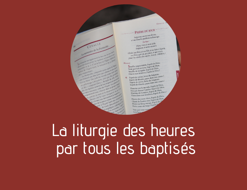 La liturgie des Heures par tous les baptisés - Diocèse de Versailles