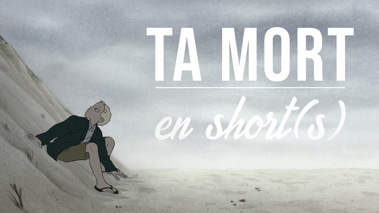 Ta mort en short(s), des court-métrages pour mettre des mots sur la ...
